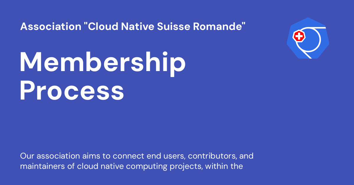 Membership Process - Association "Cloud Native Suisse Romande"